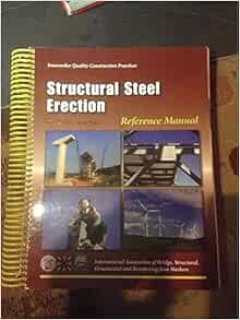 Structural Steel Erection, Reference Manual (Ironworker Quality ...