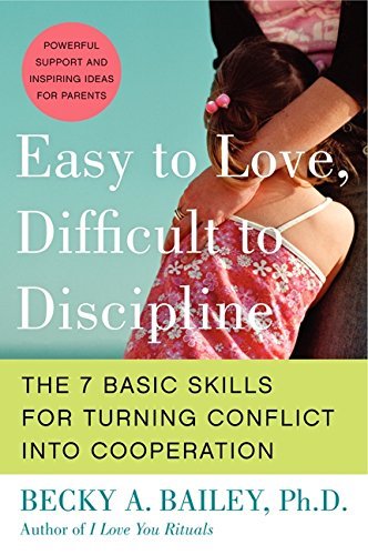Easy to Love, Difficult to Discipline by Becky A. Bailey (2002-03-04 ...