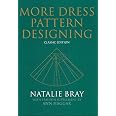 More Dress Pattern Designing: Classic Edition: Bray, Natalie ...