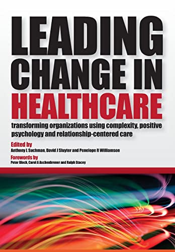 Leading Change in Healthcare: Transforming Organizations Using ...