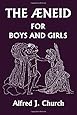 The Aeneid for Boys and Girls (Yesterday's Classics): Alfred J. Church ...