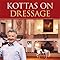 Kottas on Dressage: Kottas-Heldenberg, Arthur, Rowbotham, Julie ...