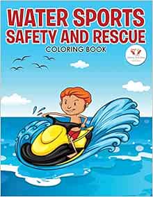 Water Sports Safety and Rescue Coloring Book: for Kids, Activity Book ...