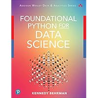 Foundational Python for Data Science (Addison-Wesley Data & Analytics ...