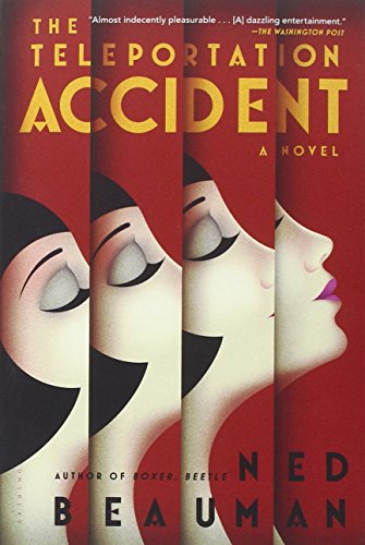 The Teleportation Accident: A Novel: Beauman, Ned: 9781620400234 ...