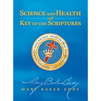 Science and Health with Key to the Scriptures (Authorized, Study Edition): Mary Baker Eddy ...