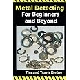 Metal Detecting for Beginners and Beyond: Kerber, Tim: 9781501066696 ...