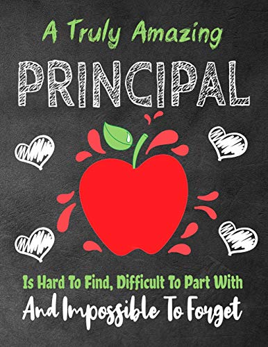 A Truly Amazing Principal Is Hard To Find, Difficult To Part With And ...