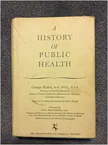 A history of public health (MD monographs on medical history): Rosen ...
