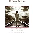 If Grace Is True: Why God Will Save Every Person: Gulley, Philip ...
