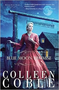 Blue Moon Promise (Under Texas Stars): Colleen Coble: 9781595549150: Books