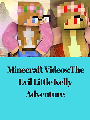 Amazon.com: Minecraft Videos:The Evil Little Kelly Adventure: Kelly ...