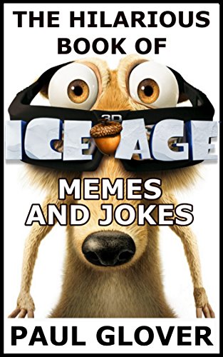 The Hilarious Book Of Ice Age Memes And Jokes | World's Biggest Leveled ...
