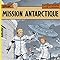 Lefranc, Tome 26 : Mission Antarctique: Amazon.fr: Alvès, Christophe ...
