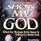 Show Me God: What the Message from Space Is Telling Us About God ...