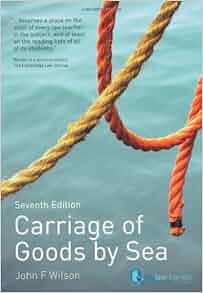 Carriage of Goods by Sea: John F. Wilson: 9781408218938: Amazon.com: Books