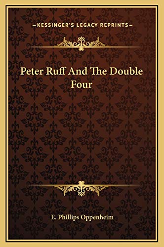 Peter Ruff And The Double Four: Oppenheim, E. Phillips: 9781169331648 ...