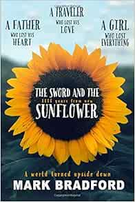 The Sword and the Sunflower: Bradford, Mark: 9781733662239: Amazon.com ...