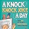 A Knock Knock Joke A Day: Over 365 of the best knock knock jokes for ...