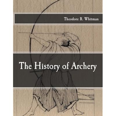 Buy The History of Archery Paperback – August 3, 2017 Online at Lowest ...