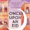 Amazon.com: Once Upon an Eid: Stories of Hope and Joy by 15 Muslim ...