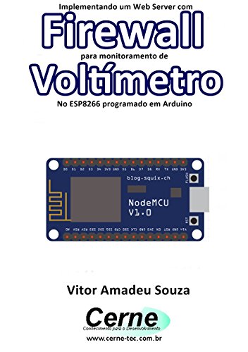 Implementando Um Web Server Com Firewall Para Monitoramento De Voltímetro No Esp8266 Programado