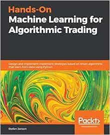 Hands-On Machine Learning for Algorithmic Trading: Design and implement ...