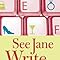 See Jane Write: A Girl's Guide to Writing Chick Lit: Sarah Mlynowski ...