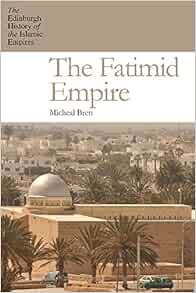 Amazon.com: The Fatimid Empire (The Edinburgh History of the Islamic ...
