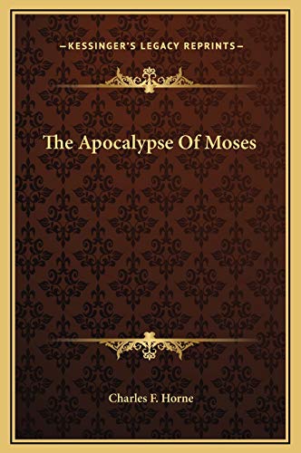The Apocalypse Of Moses: Horne, Charles F.: 9781169171886: Amazon.com ...