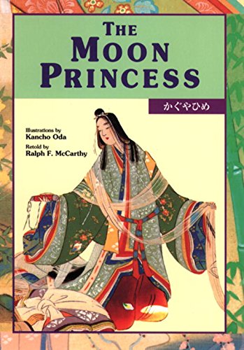 The Moon Princess / Kaguyahime (Kodansha's Children's Classics ...
