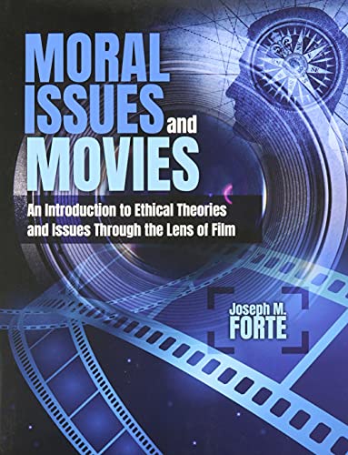 Moral Issues and Movies: An Introduction to Ethical Theories and Issues ...