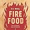 Fire Food: The Ultimate BBQ Cookbook: Amazon.co.uk: Christian Stevenson ...