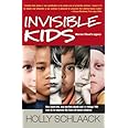 Invisible Kids Marcus Fiesel's Legacy: Holly Schlaack: 9780615229768 ...