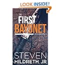 The First Bayonet: A Ben Williams Novel - Kindle edition by Steven ...