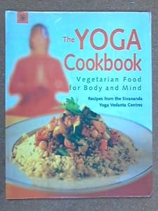 The Yoga Cookbook: Vegetarian Food for... by Unknown