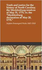 Truth and justice for the history of North Carolina; the Mecklenburg ...