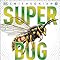 Super Bug Encyclopedia: The Biggest, Fastest, Deadliest Creepy-Crawlers ...