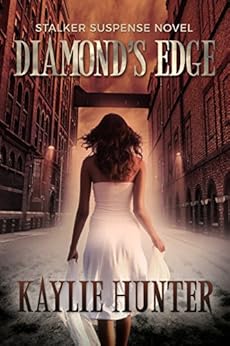 Amazon.com: Diamond's Edge: Stalker Suspense Novel eBook: Kaylie Hunter ...