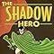 The Shadow Hero: Yang, Gene Luen, Liew, Sonny: 9781596436978: Books ...