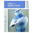 Craft for a Modern World: The Renwick Gallery Collection: Nora Atkinson ...