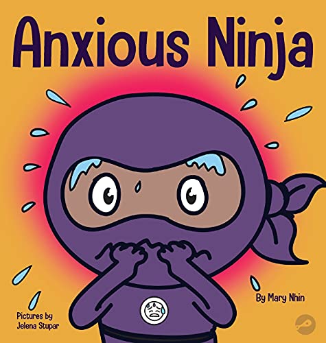 Anxious Ninja: A Children's Book About Managing Anxiety and Difficult ...