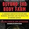 Beyond the Body Farm: A Legendary Bone Detective Explores Murders ...