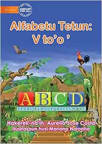 The Alphabet: Alfabetu Tetun: V to'o ' (Tetum Edition): Costa, Aurelio ...