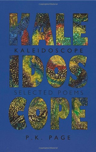 Kaleidoscope: Selected Poems: Page, P. K.: 9780889843318: Books - Amazon.ca