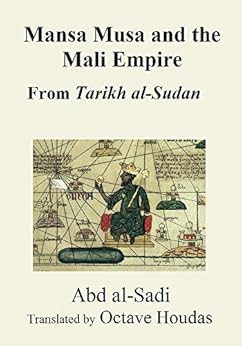 Amazon.com: Mansa Musa and the Mali Empire: From Tarikh al-Sudan eBook ...