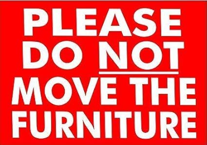 Unoopler Please Do Not Move The Furniture Metal Sign 12x16 Notice Pub ...