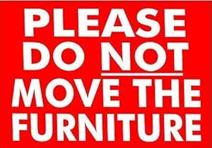 Amazon.com: Unoopler Please Do Not Move The Furniture Metal Sign 12x16 ...
