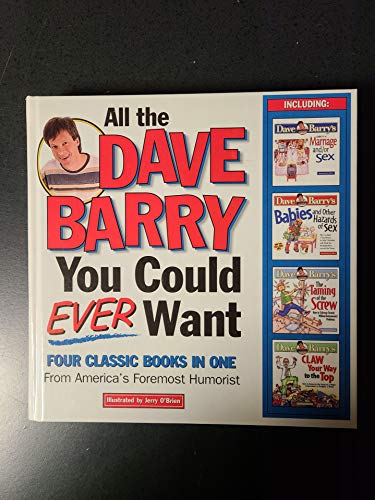All the Dave Barry You Could Ever Want: Barry, Dave, Jerry O'Brien ...