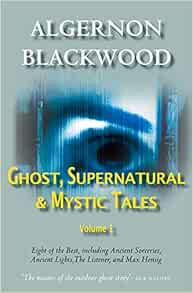 The Best Ghost Stories Of Algernon Blackwood: Blackwood, Algernon ...